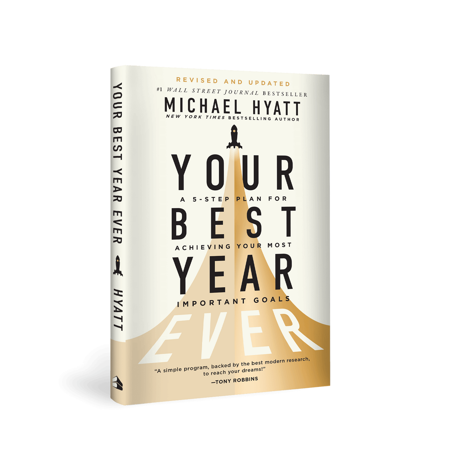 Your Best Year Ever: A 5-Step Plan for Achieving Your Most Important G ...
