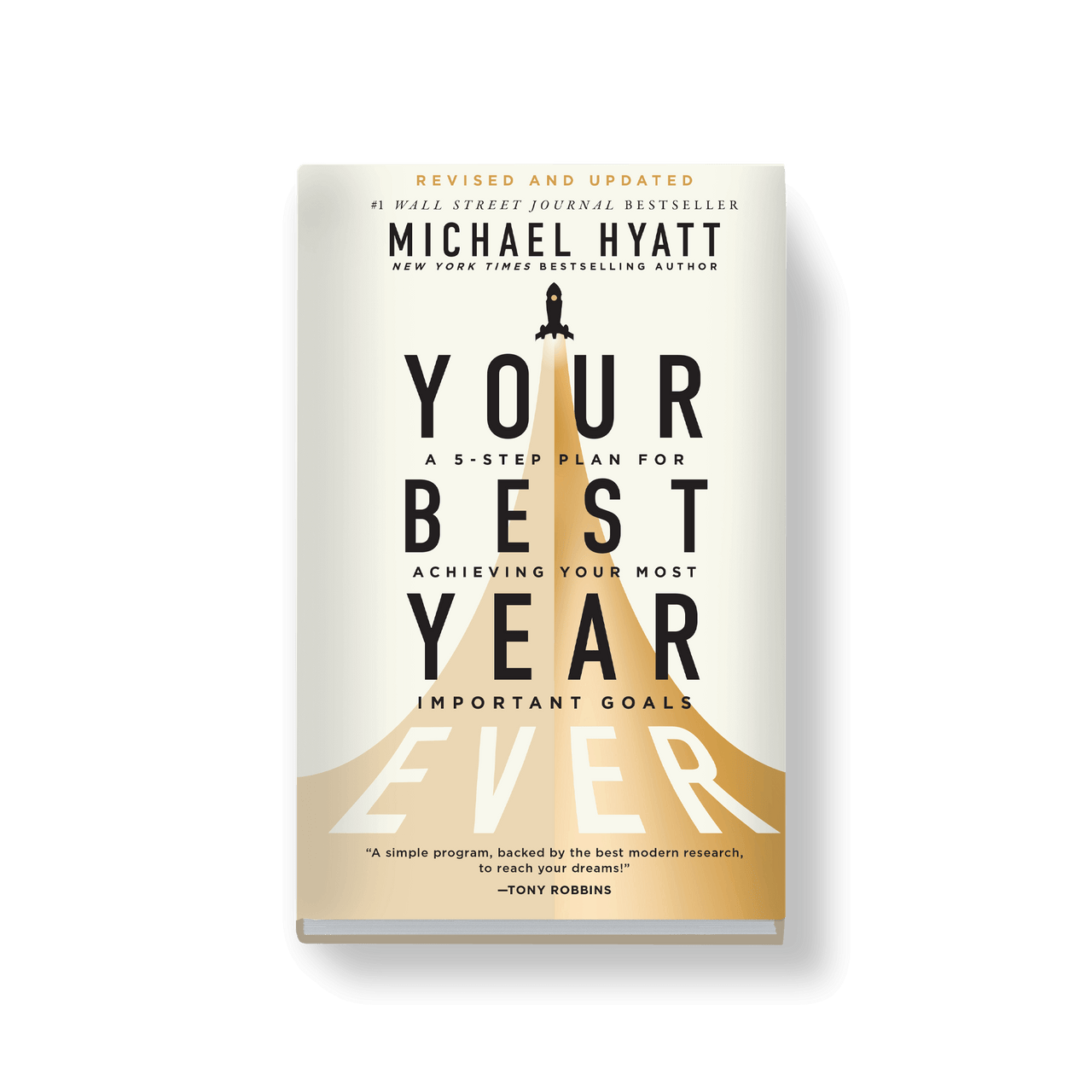 Your Best Year Ever: A 5-Step Plan for Achieving Your Most Important G ...