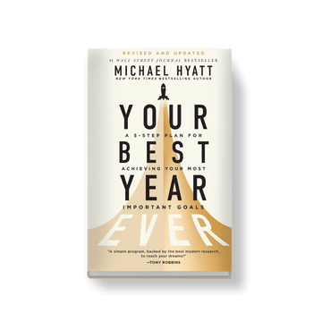 Your Best Year Ever: A 5-Step Plan for Achieving Your Most Important G ...