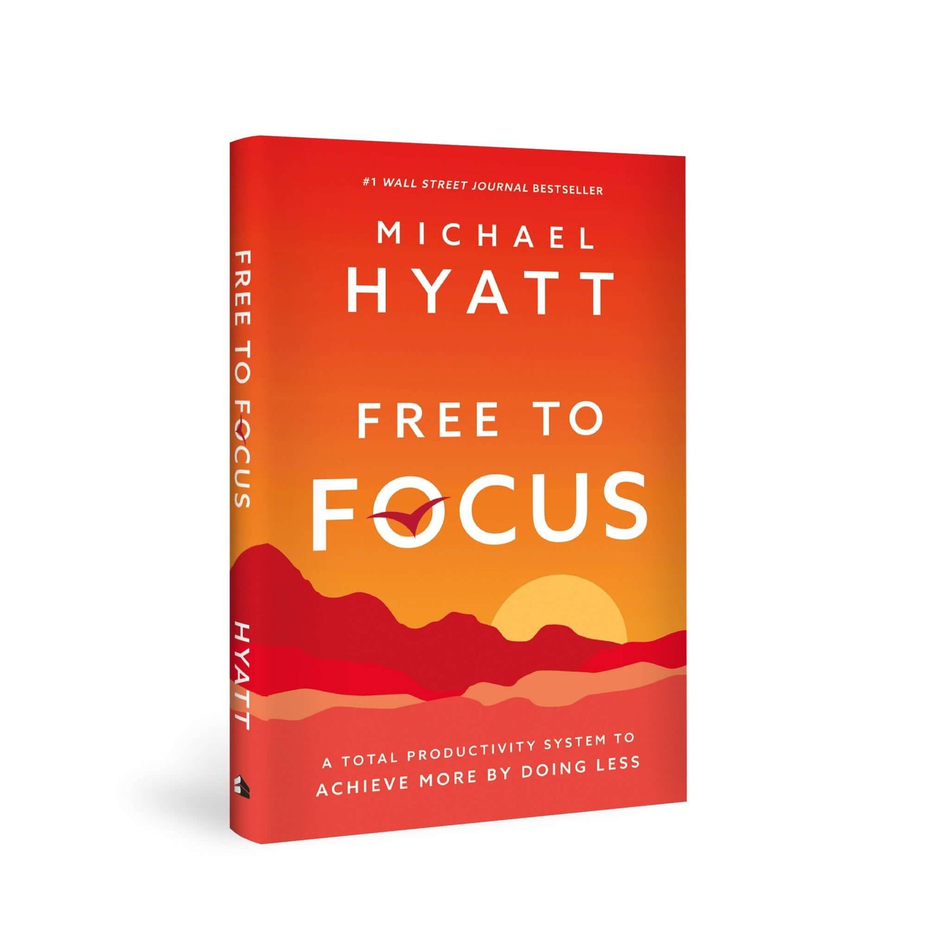 Free to Focus: Achieve More by Doing Less – Full Focus